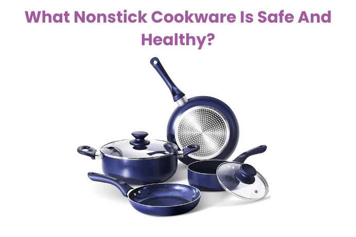 what non stick cookware is safe and healthy? Guide 2023